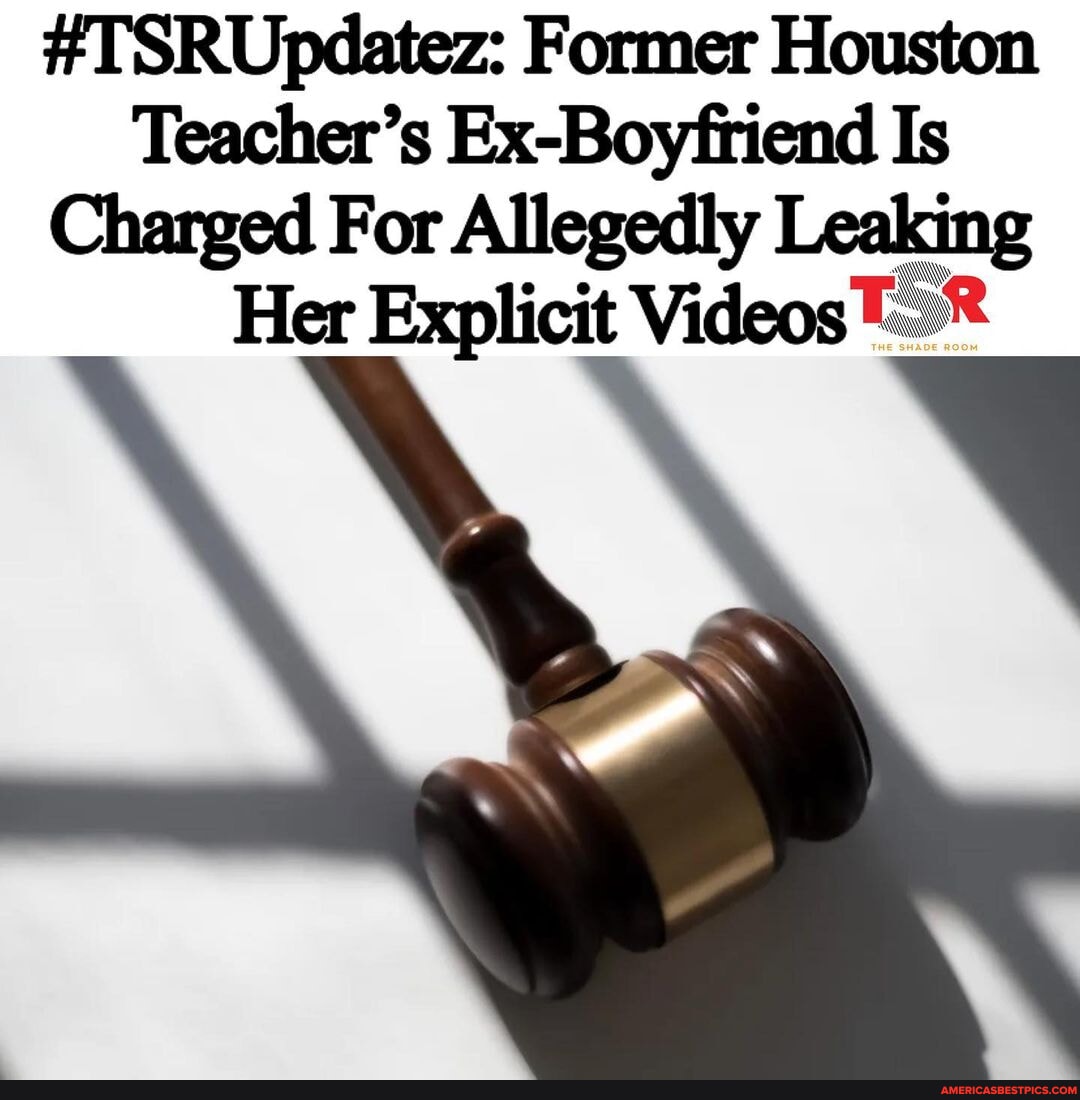 #TSRUpdatez: A former Houston elementary school teacher’s ex-boyfriend has now been charged for ...