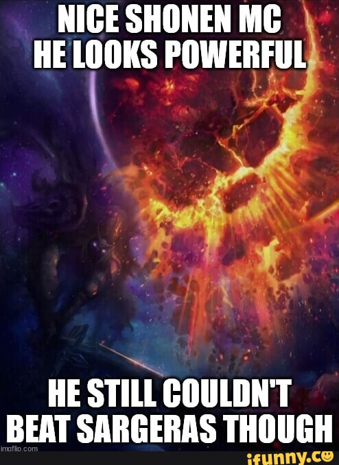 Sargeras memes. Best Collection of funny Sargeras pictures on iFunny