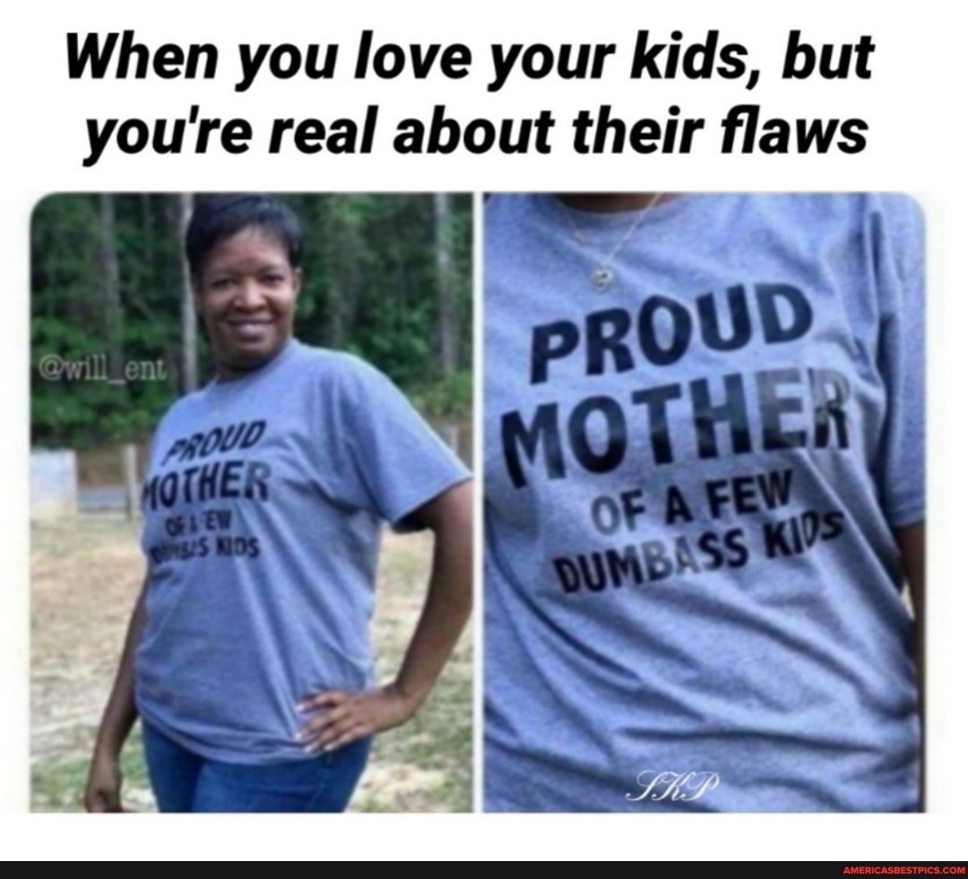 When you love your kids, but youre real about their flaws - America’s ...