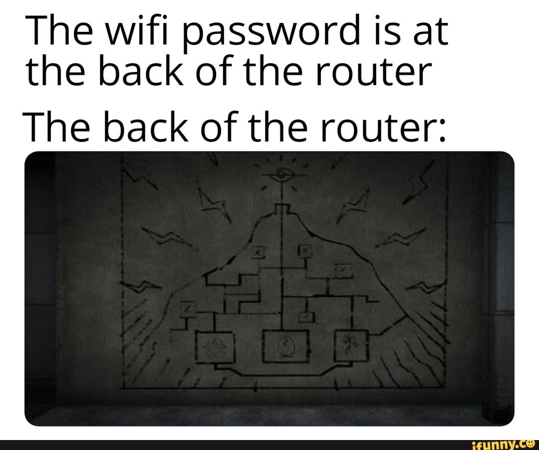 The wifi password is at the back of the router The back of the router ...