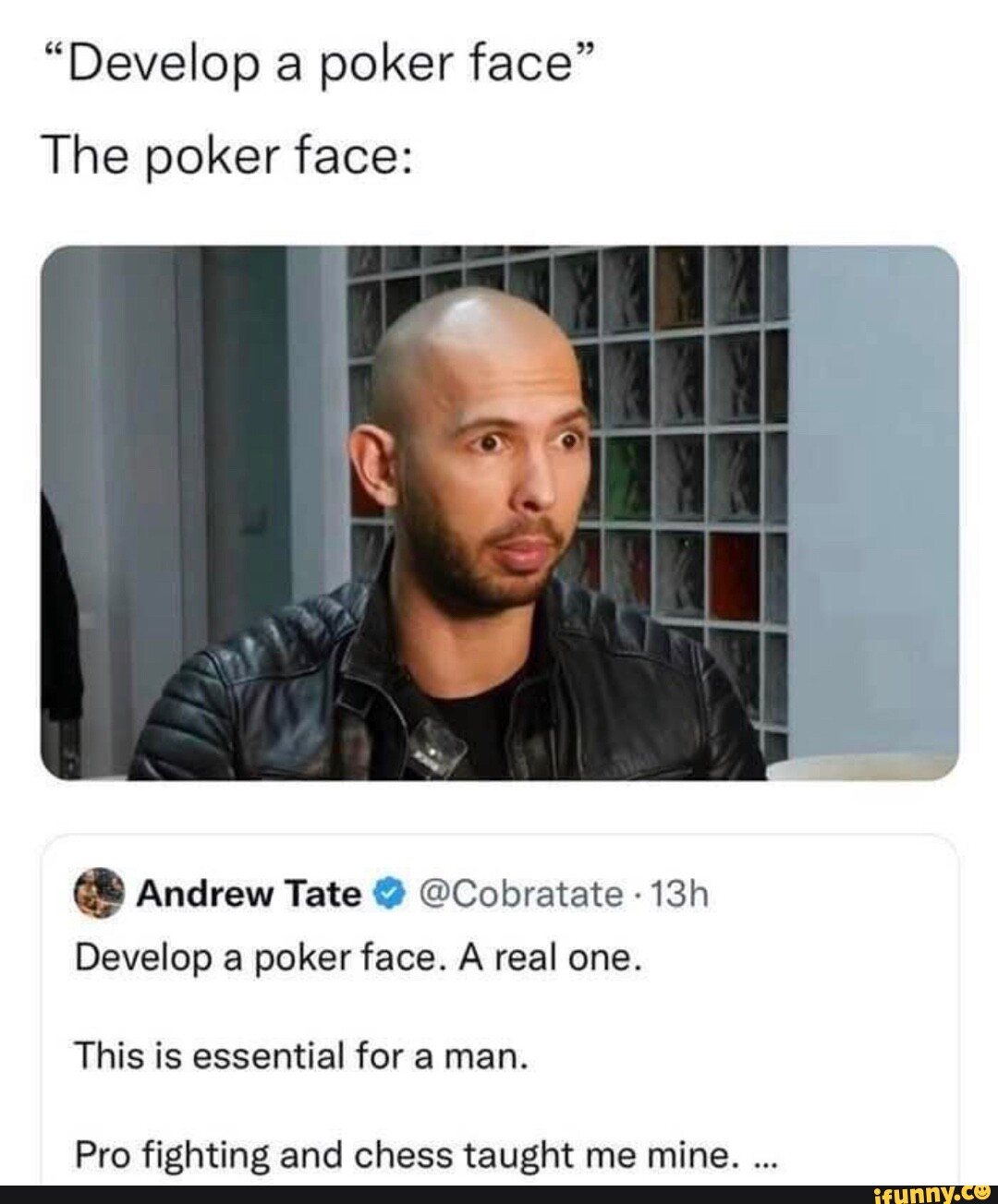 "Develop a poker face" The poker face: Andrew Tate @Cobratate Develop a ...