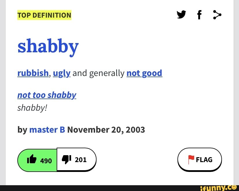 ToP DEFINITION shabby rubbish, ugly and generally not good not too ...