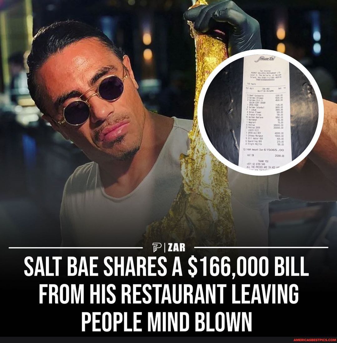 Salt Bae shared a picture of a bill from a table that ordered food ...