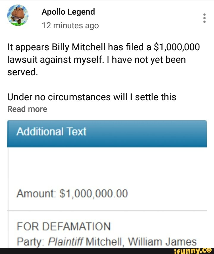 It appears Billy Mitchell has filed a $1,000,000 lawsuit against myself ...