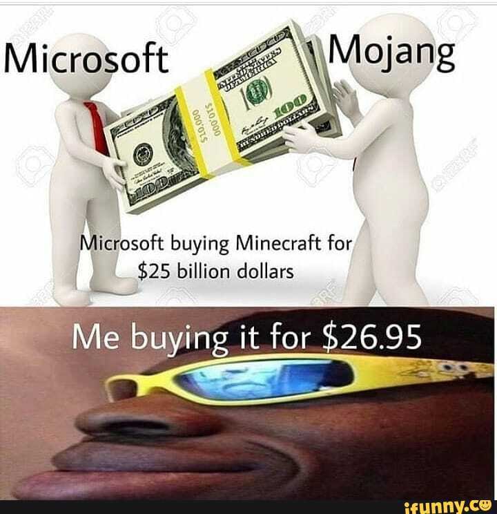 Microsoft buying Minecraft for $25 billion dollars a wir - iFunny