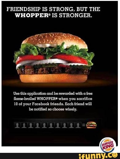 FRIENDSHIP IS STRONG, BUT THE WHOPPER? IS STRONGER. Use this ...
