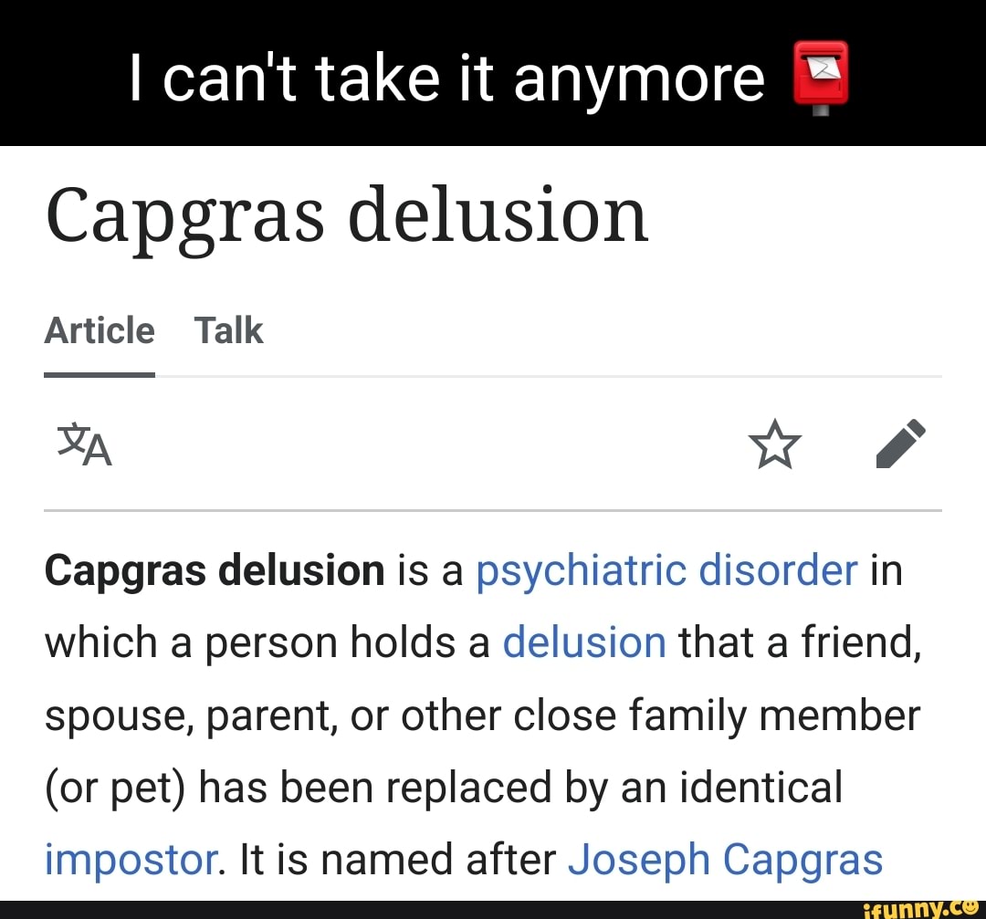 Capgras memes. Best Collection of funny Capgras pictures on iFunny