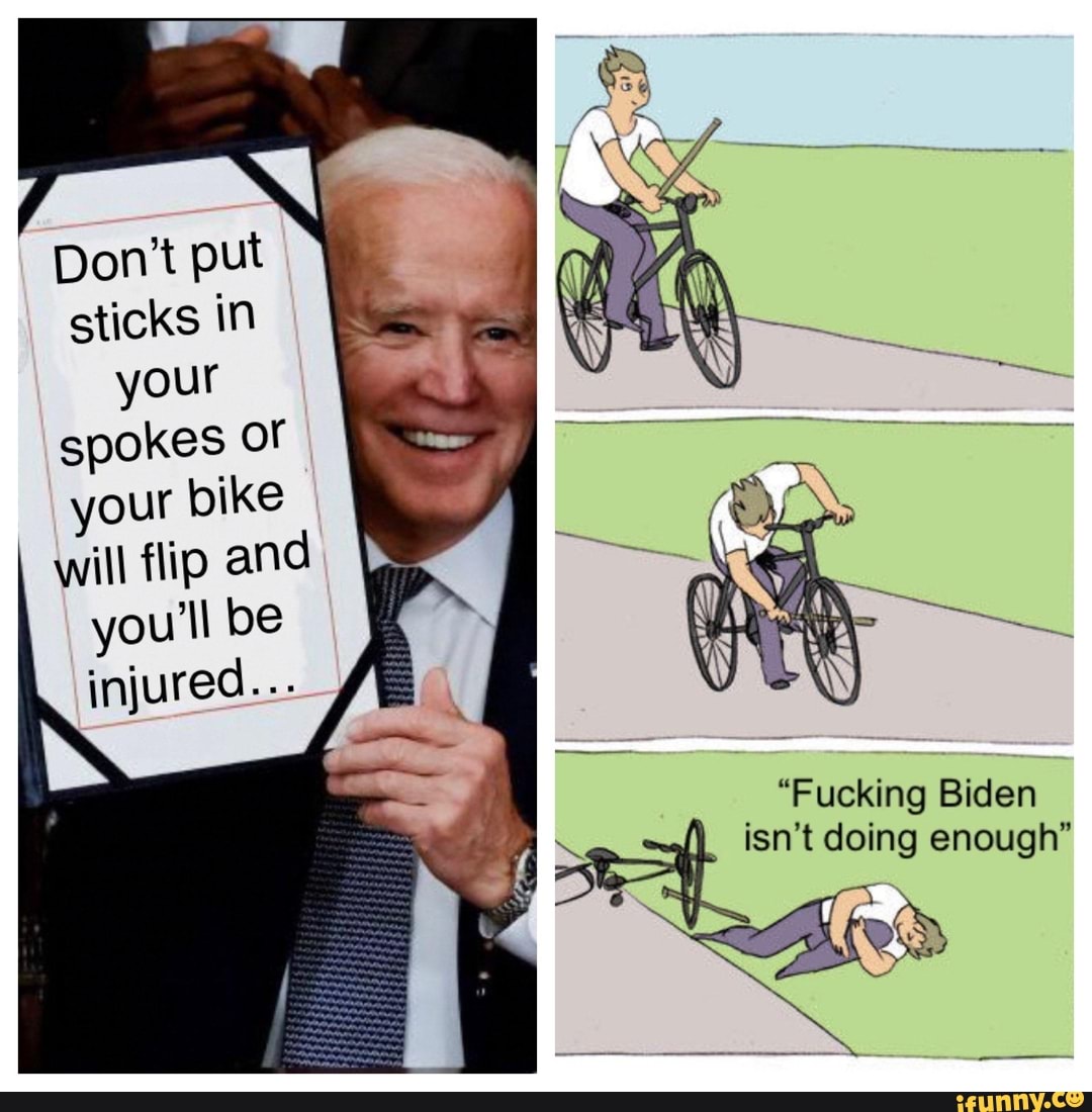 Don't put sticks in your spokes OF your bike will flip and you'll be ...