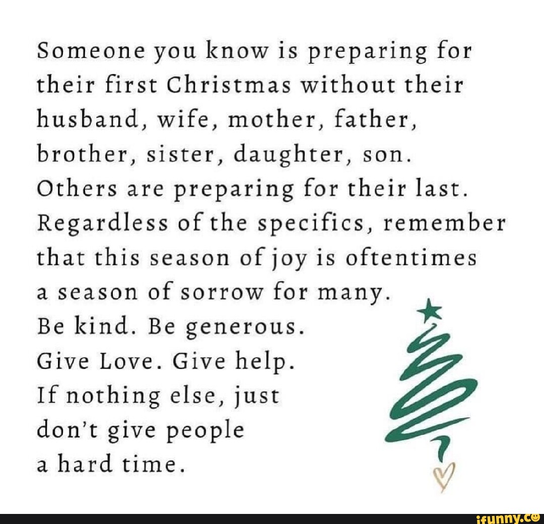 Someone you know is preparing for their first Christmas without their ...