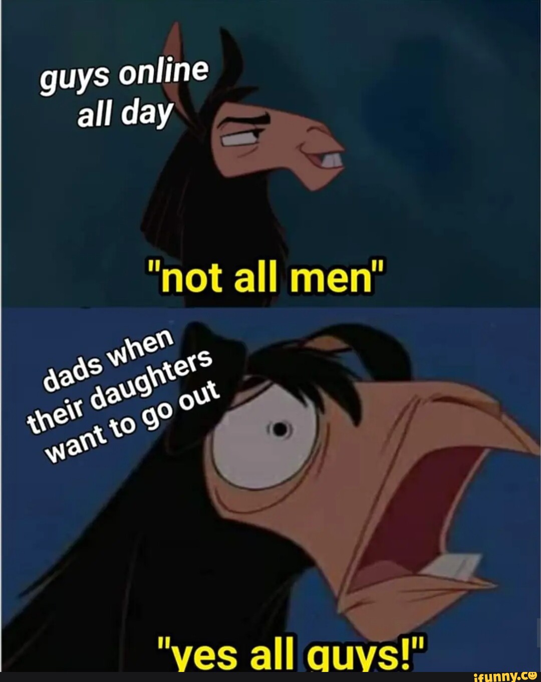Guys online all day "not all men' "ves all quys!" - iFunny