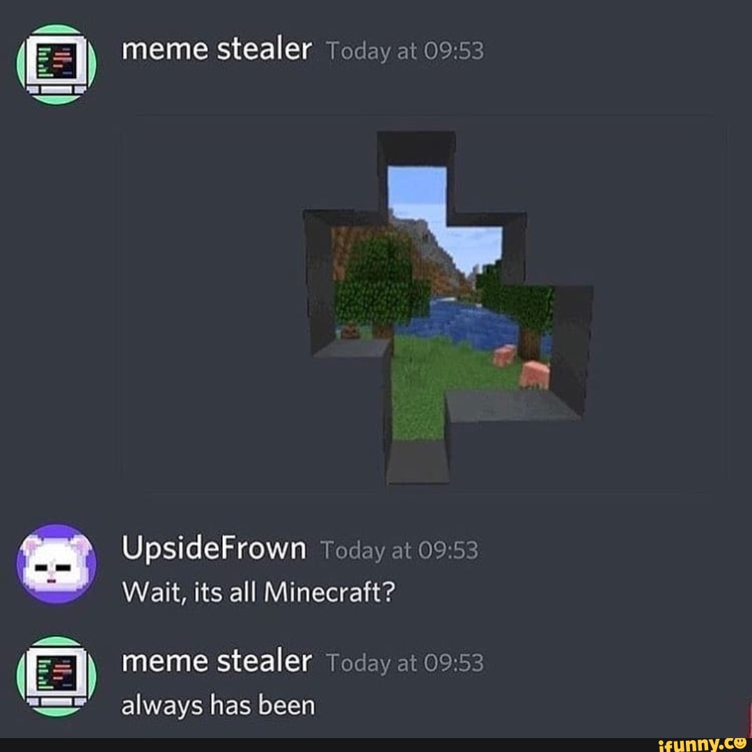 E (E) meme stealer Today at 09:53 (E) meme stealer Today at 09:53 ...