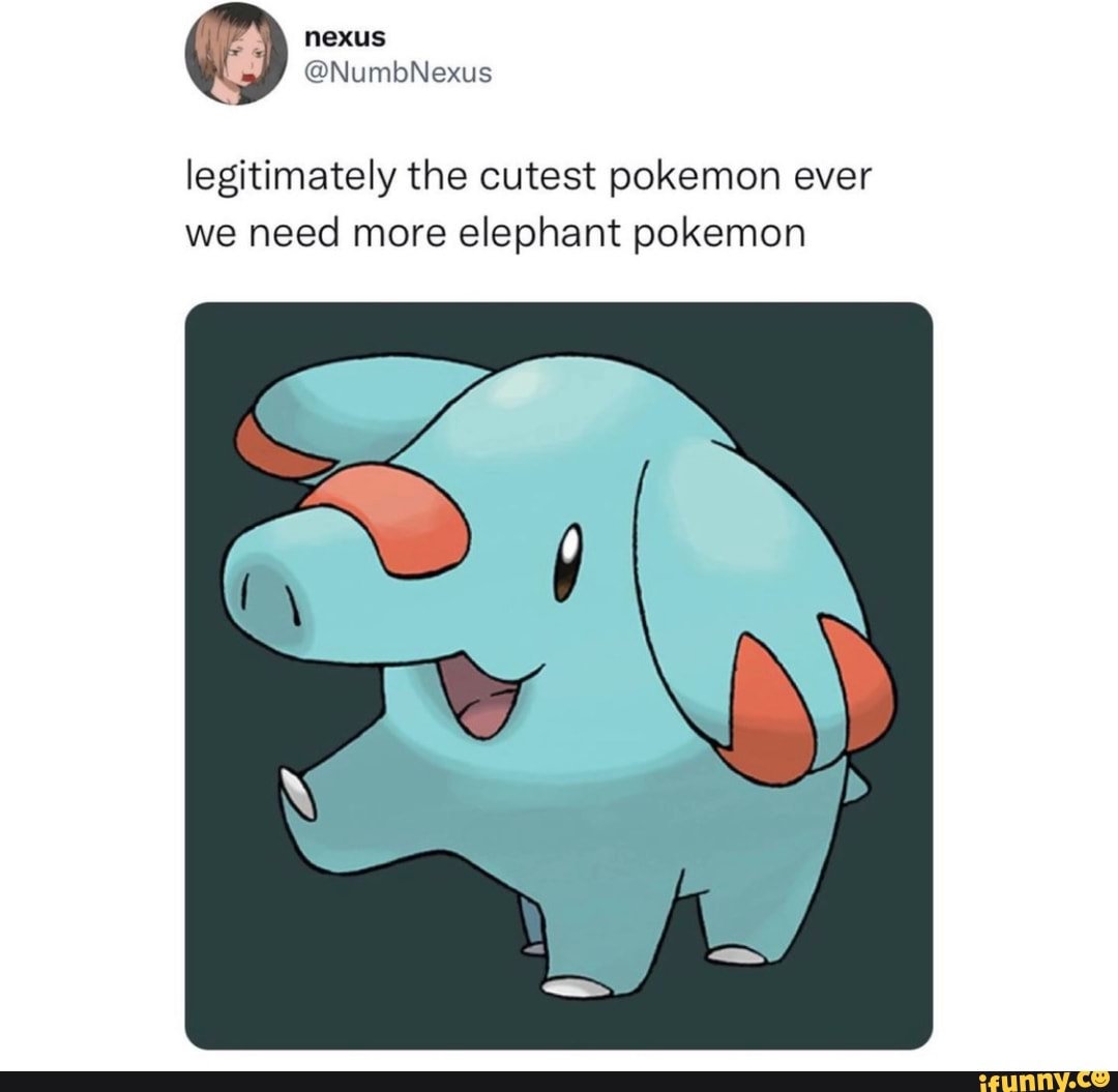 Legitimately the cutest pokemon ever we need more elephant pokemon - iFunny