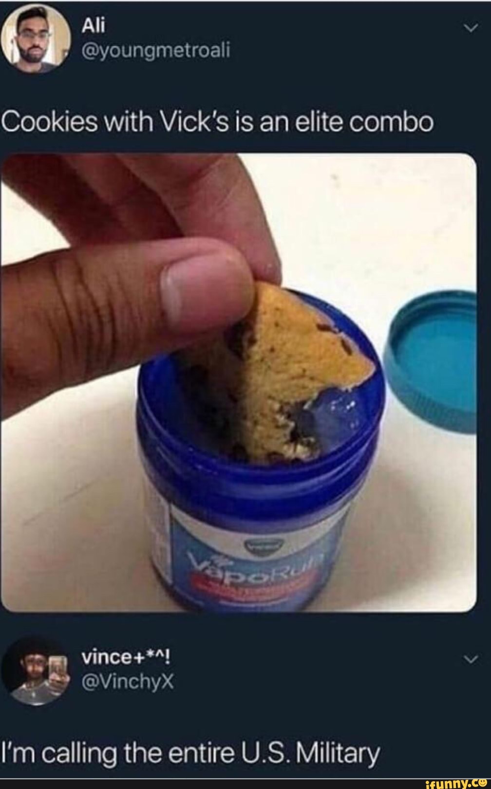 Cookies with Vick's is an elite combo I'm calling the entire U.S ...