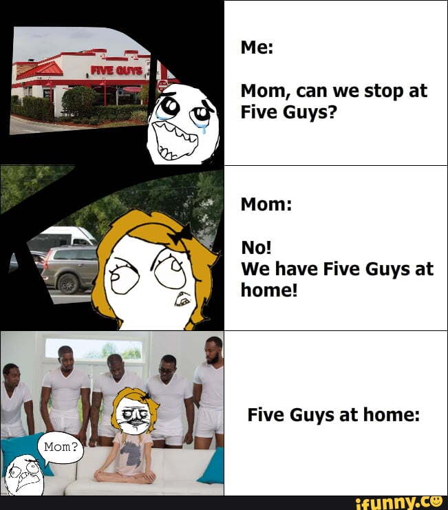 Five_guys memes. Best Collection of funny Five_guys pictures on iFunny