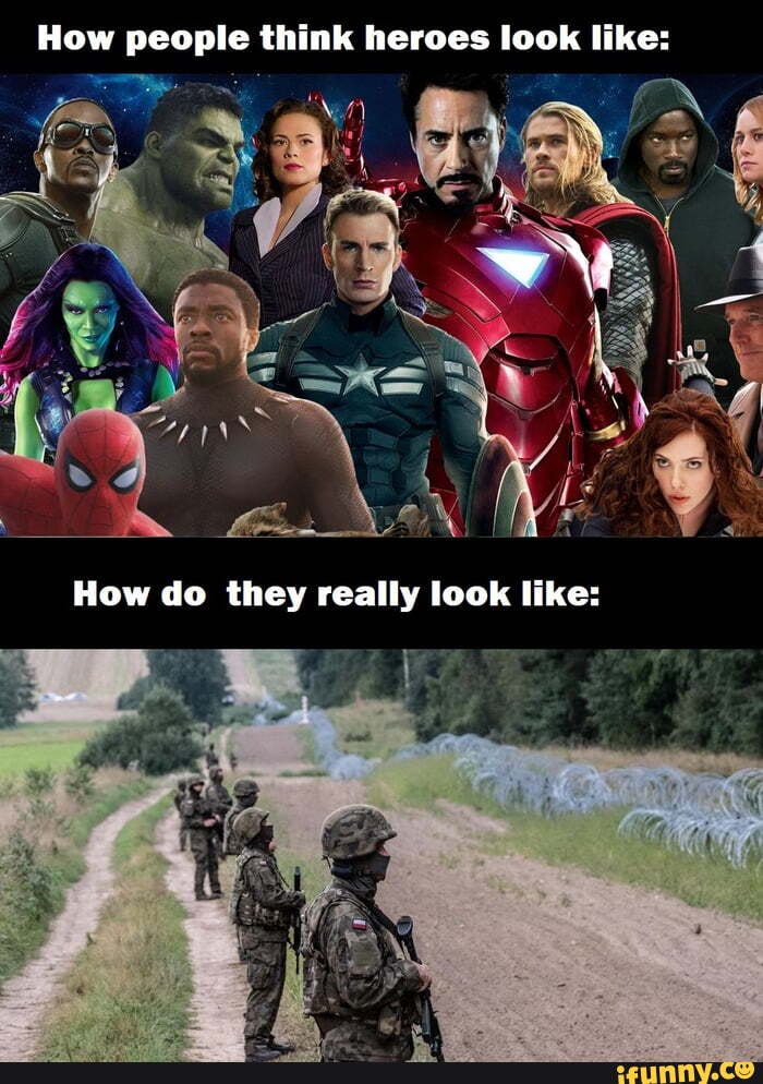 How people think heroes look like: How do they really look like: - iFunny