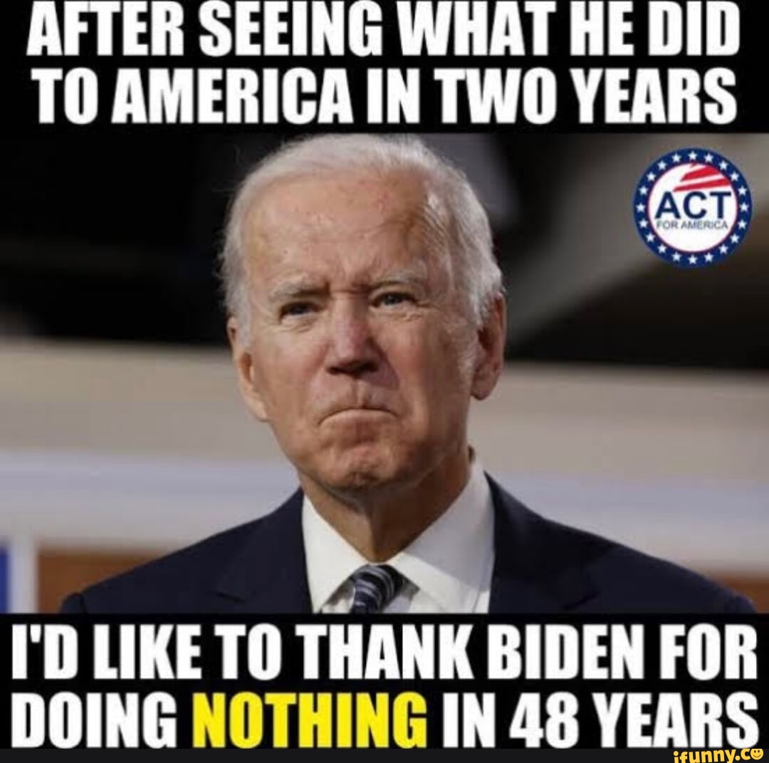 AFTER SEEING WHAT HE DID TO AMERICA IN TWO YEARS I'D LIKE TO THANK ...