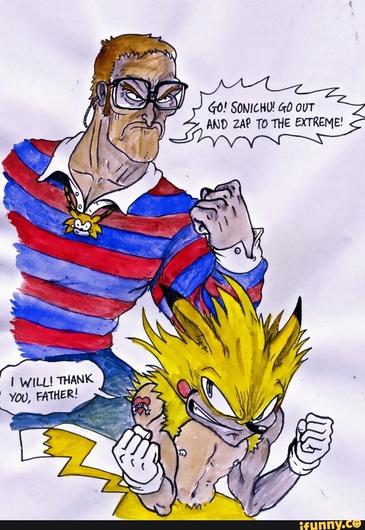 GO! SONICHU! GO ovT AND ZA? To THE EXTREME! WILL! THANK You, FATHER ...