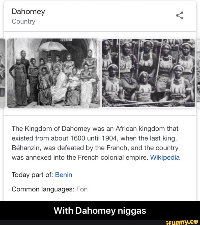 Dahomey Country The Kingdom of Dahomey was an African kingdom that ...