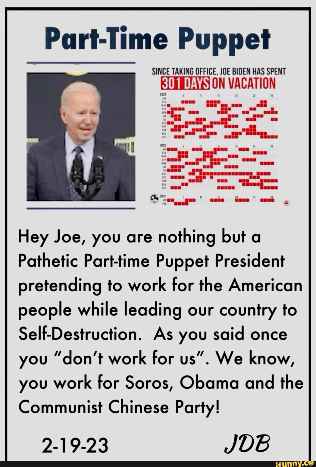 Part-Time Puppet SINCE TAKING OFFICE, JOE BIDEN HAS SPENT DAYS ON ...
