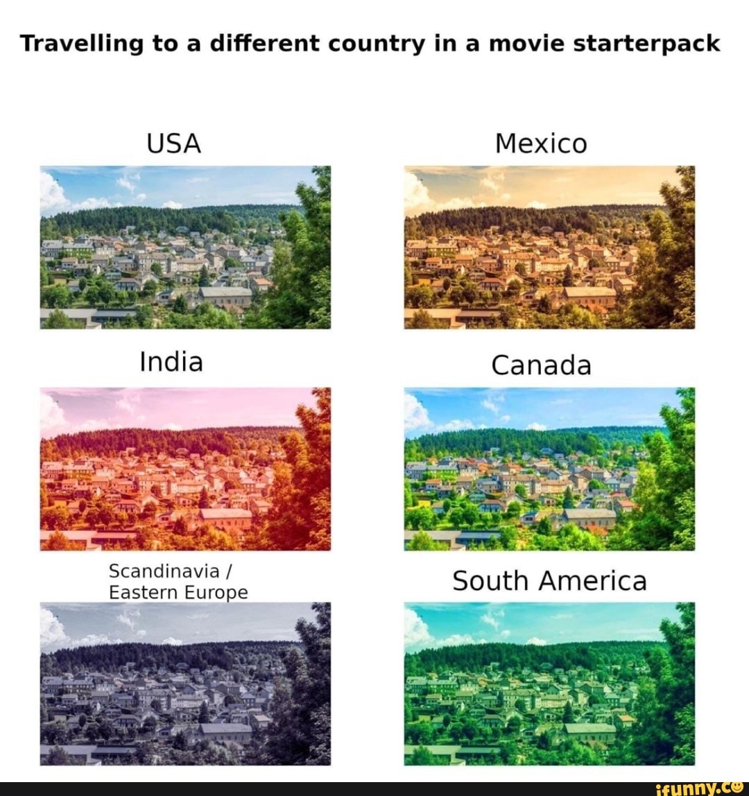 Travelling to a different country in a movie starterpack Mexico ...
