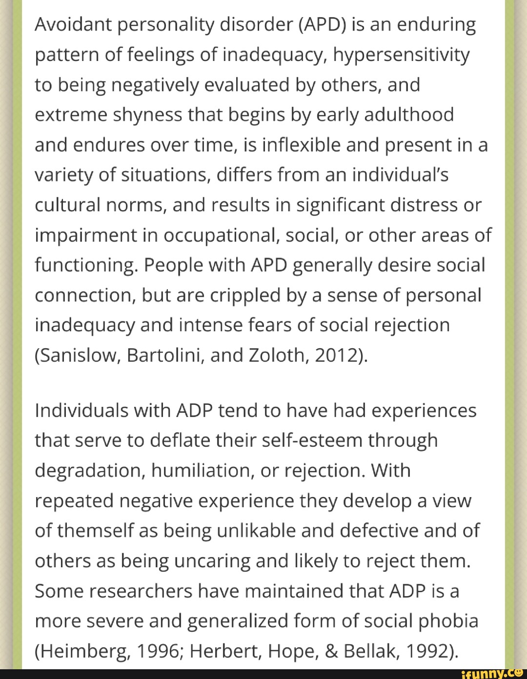 Avoidant personality disorder (APD) is an enduring pattern of feelings ...
