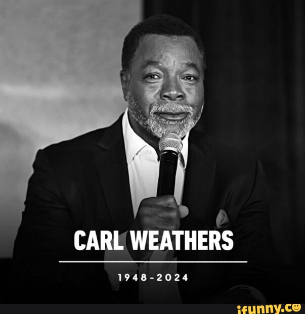 CARL WEATHERS 1948-2024 - iFunny