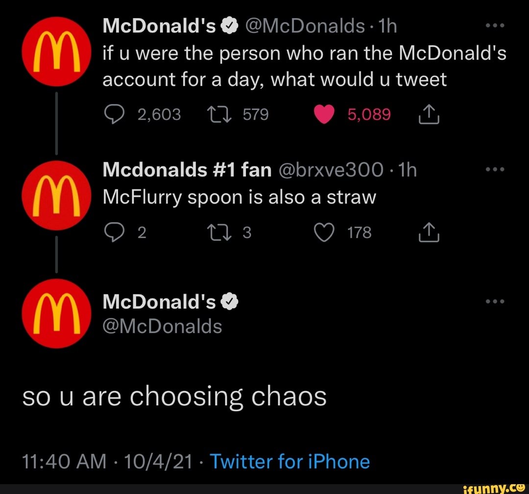 McDonald's @ @McDonalds: th if were the person who ran the McDonald's ...