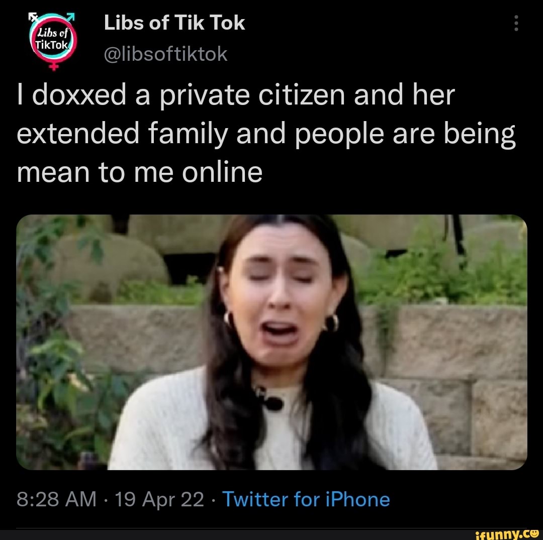 Libs of Tik Tok @libsoftiktok I doxxed a private citizen and her ...