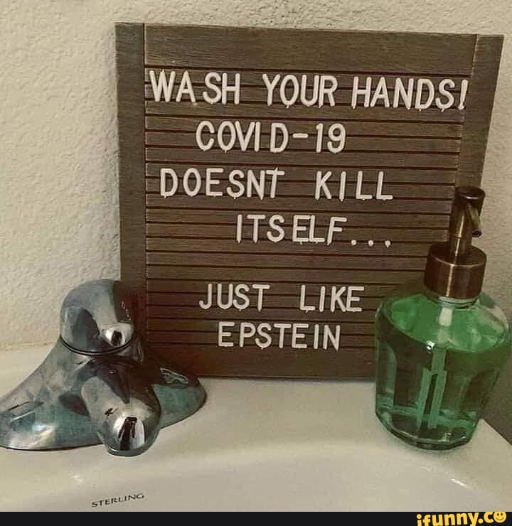 Es E WASH YOUR HANDS! EPSTEIN ADS - iFunny
