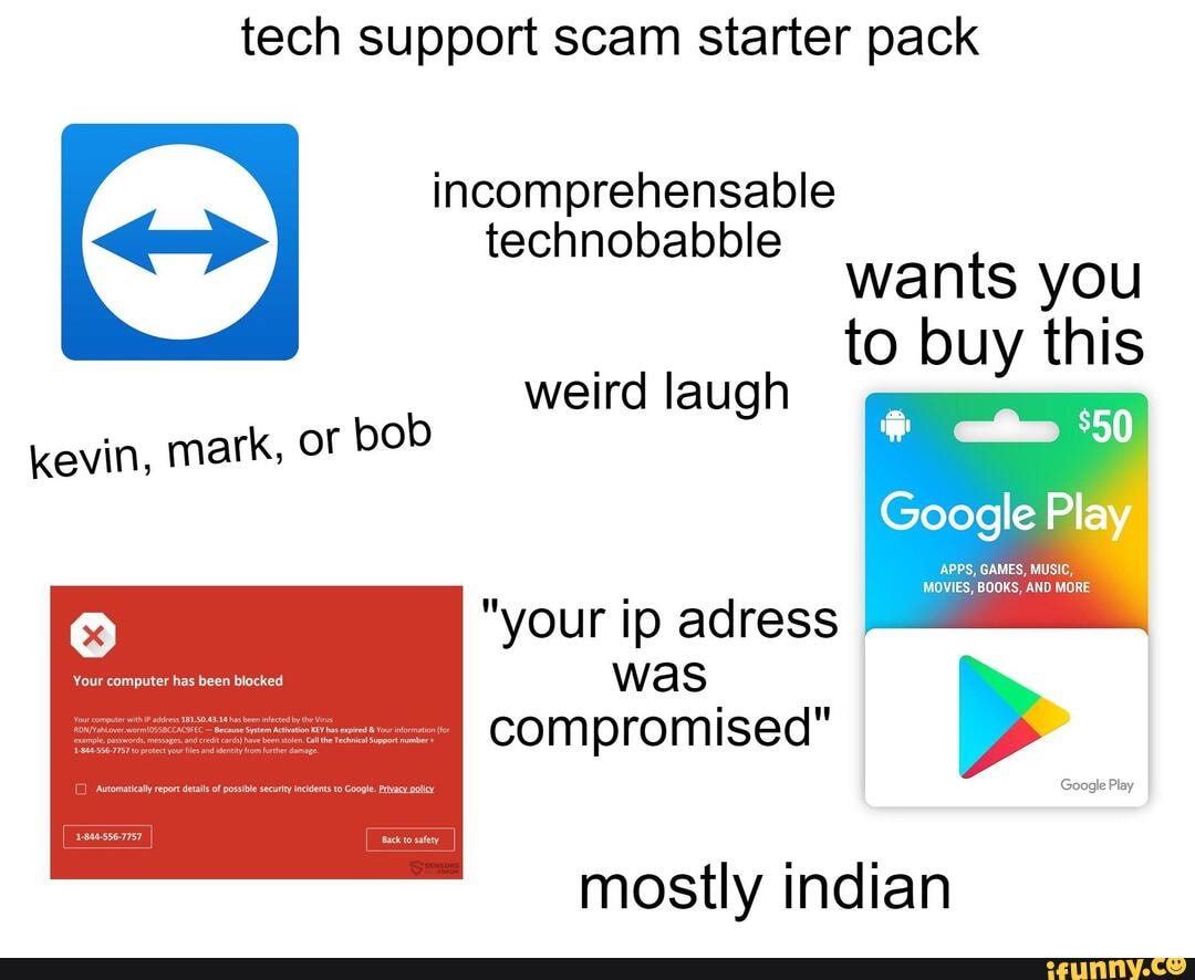 Tech support scam starter pack incomprehensable technobabble wants you ...