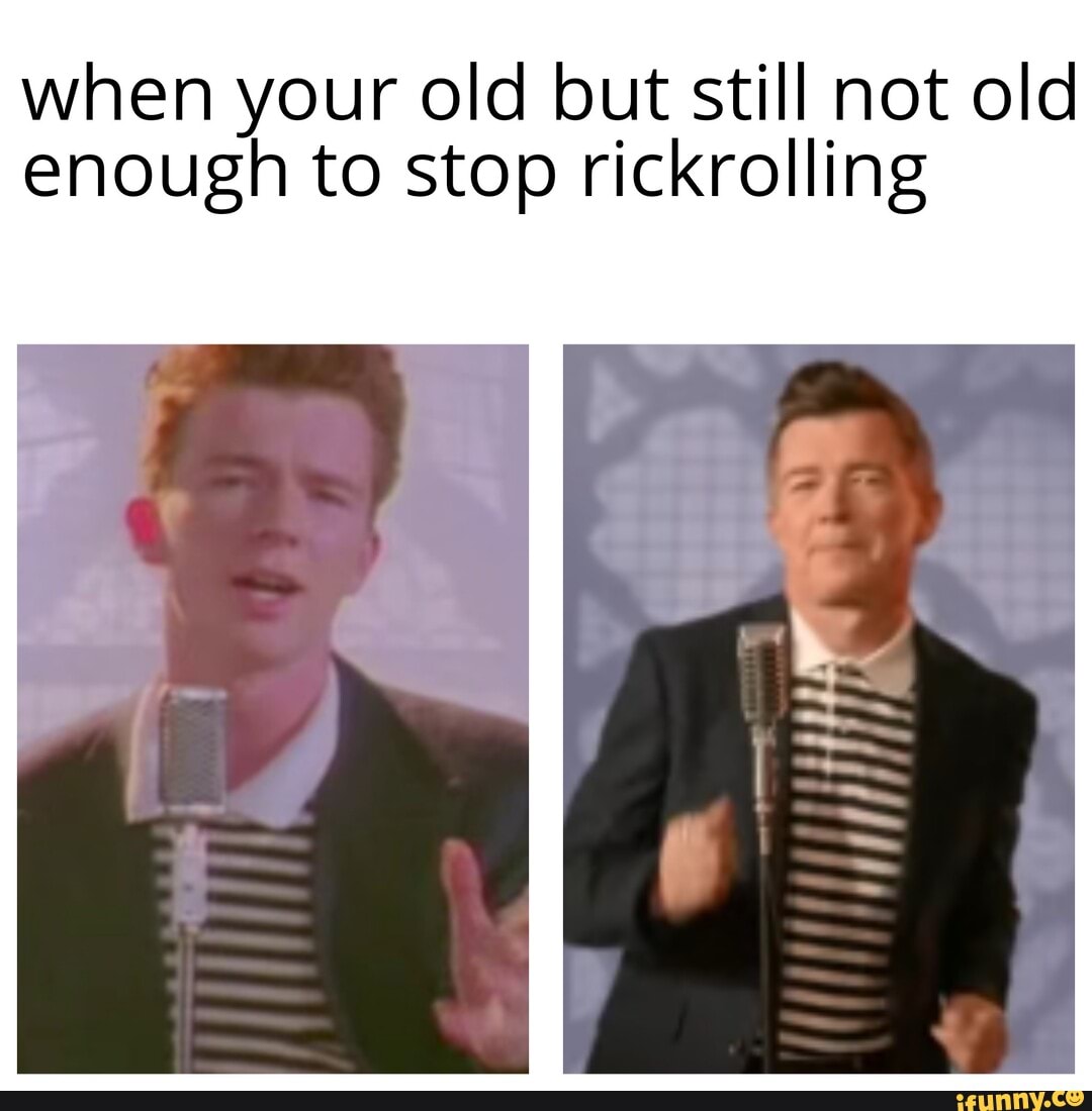 Rickrolling memes. Best Collection of funny Rickrolling pictures on iFunny