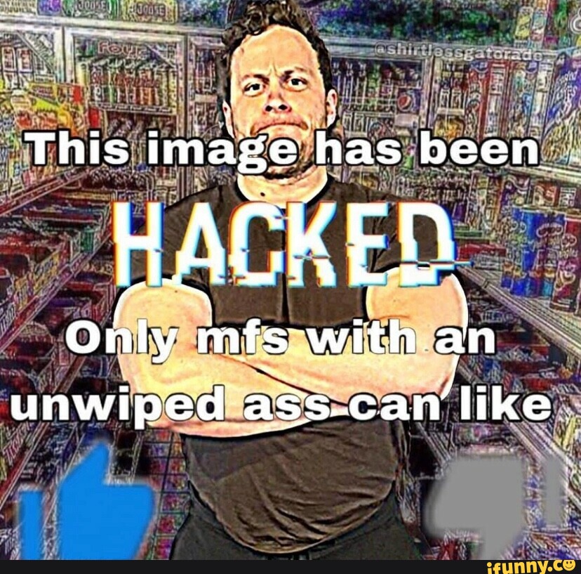 Unwiped memes. Best Collection of funny Unwiped pictures on iFunny