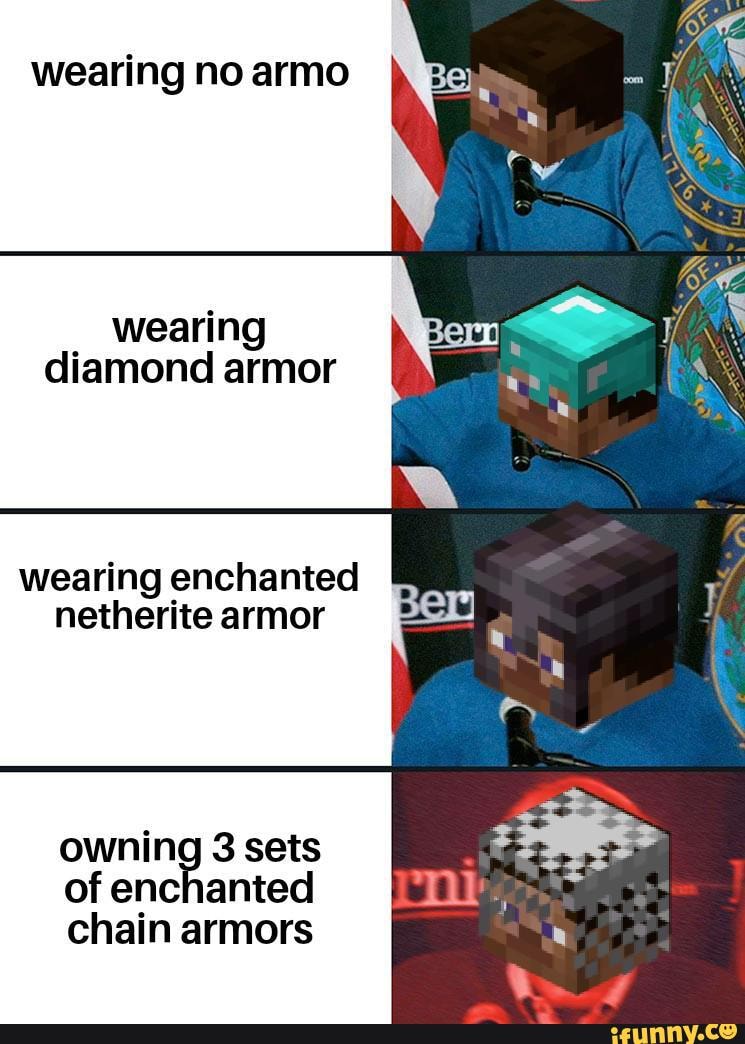 Wearing no armo _ Wearing diamond armor wearing enchanted netherite ...