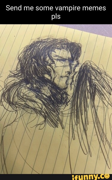 Send me some vampire memes - iFunny