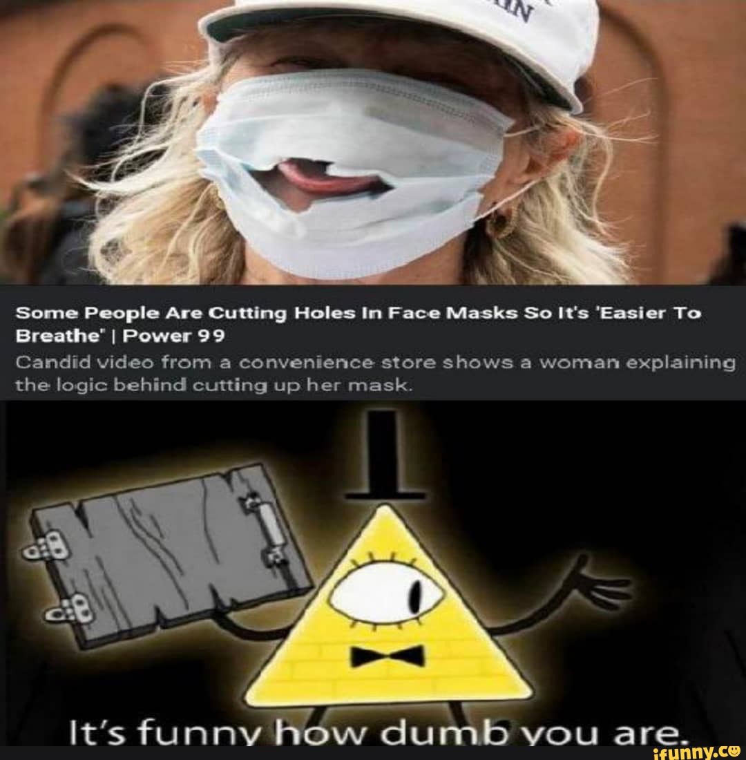 Some People Are Cutting Holes Im Face Masks So It's 'Easier To Breathe ...