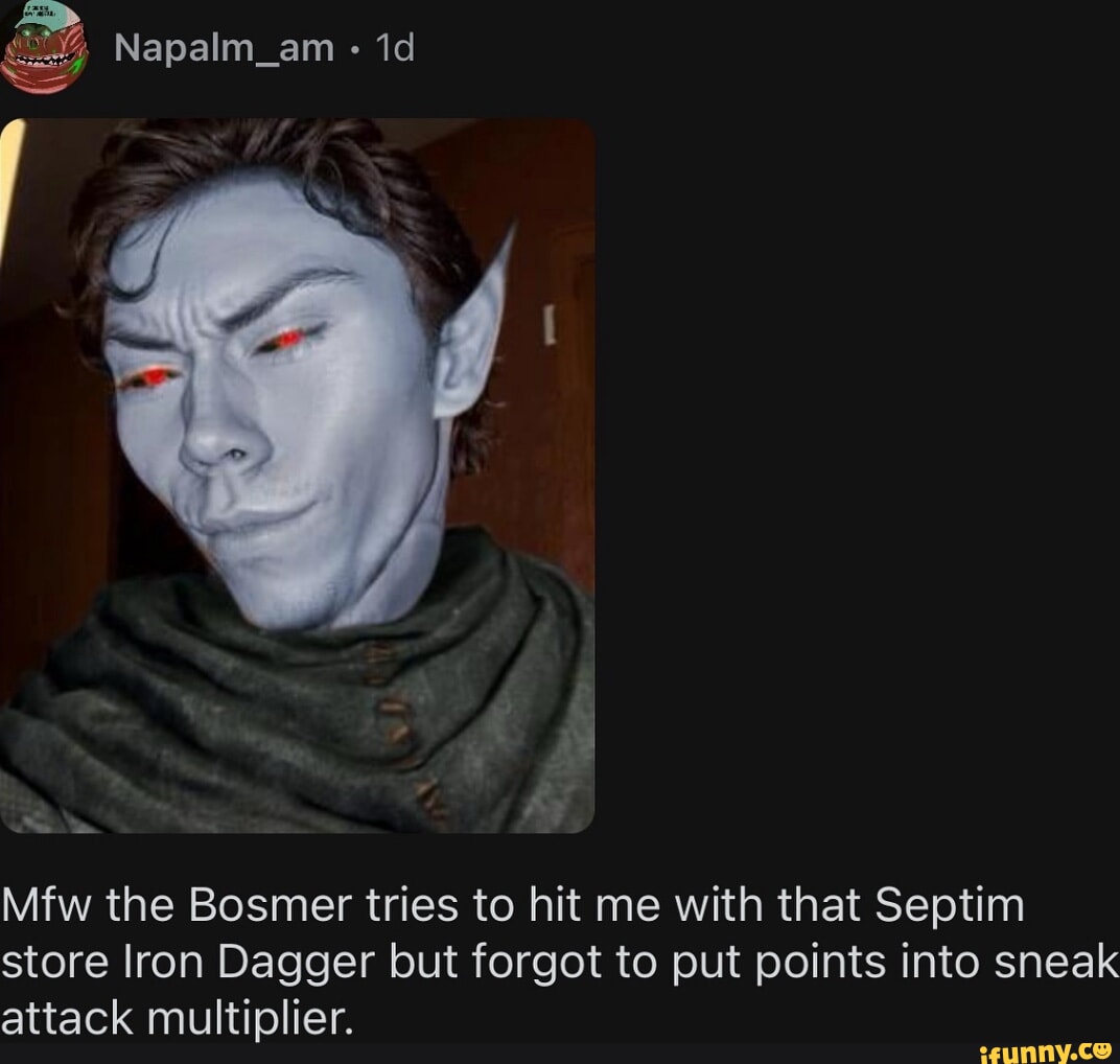 Bosmer memes. Best Collection of funny Bosmer pictures on iFunny
