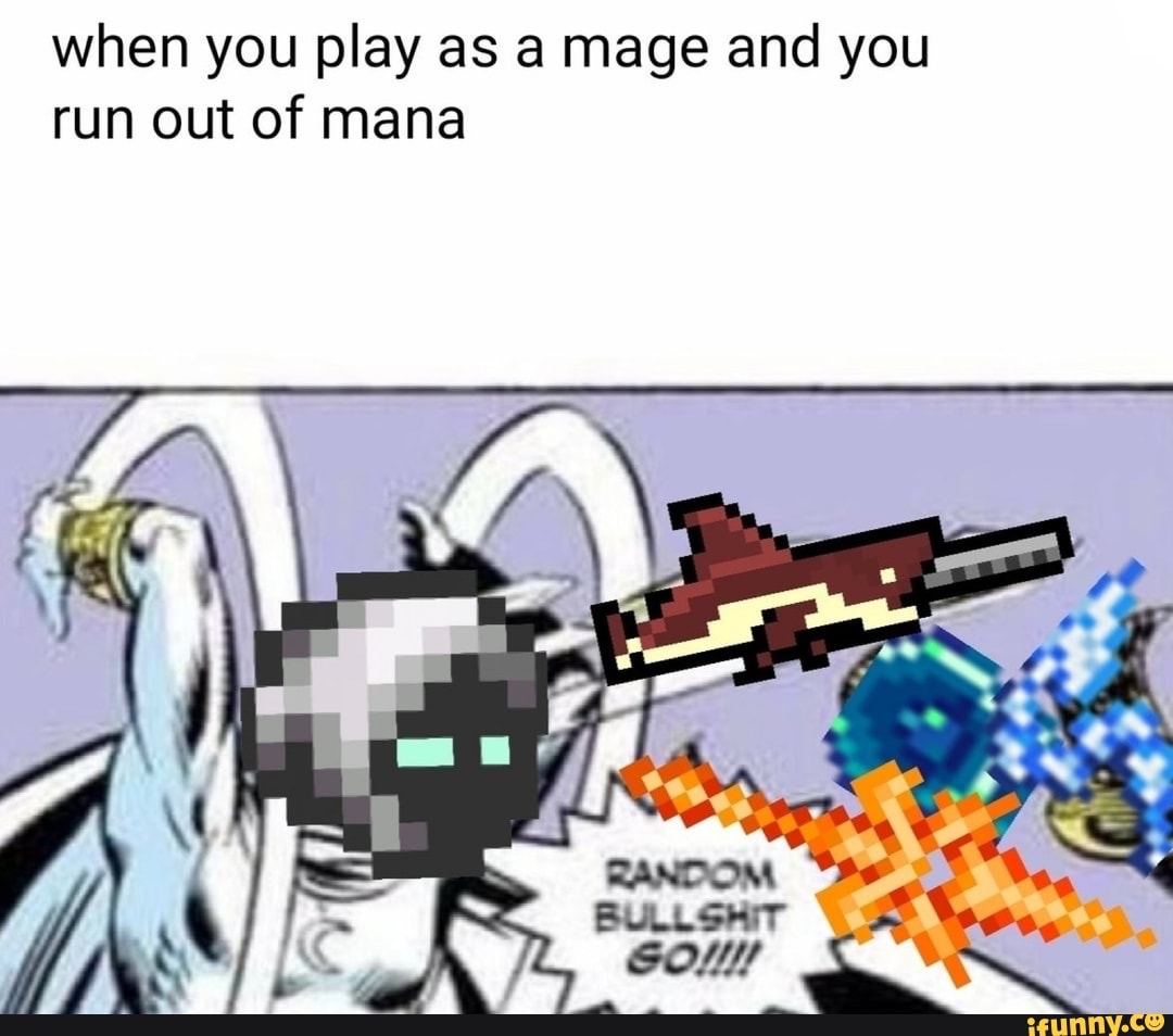 Mage and you when you play as mage and you run out of mana - iFunny