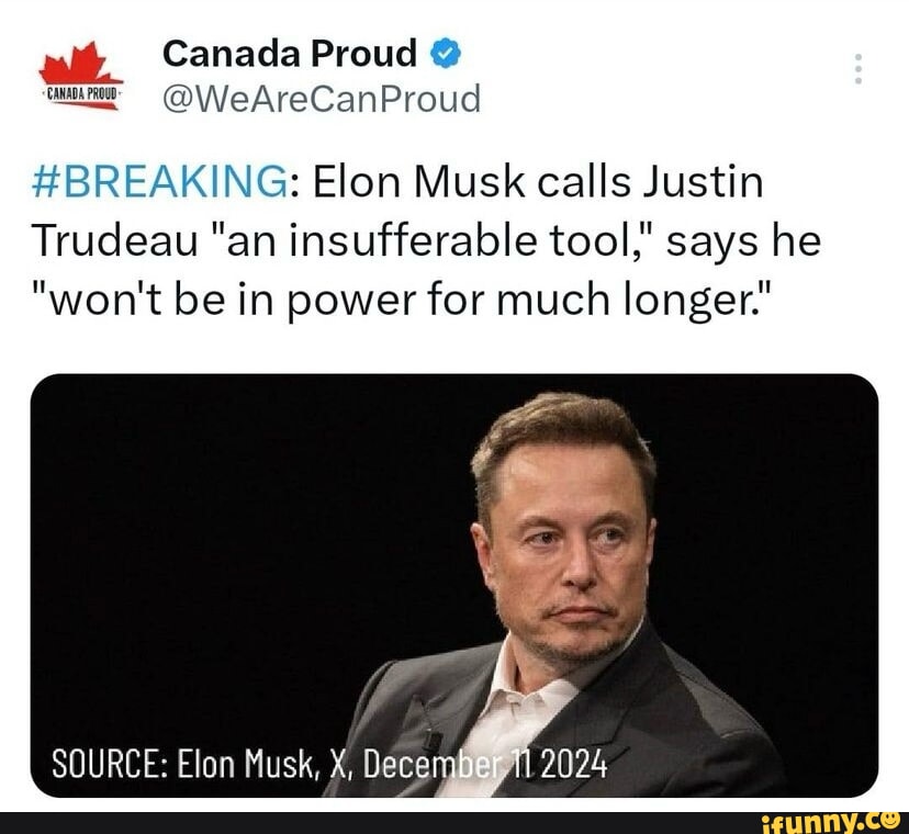Canada Proud @ -@\VeAreCanProud #BREAKING: Elon Musk calls Justin ...