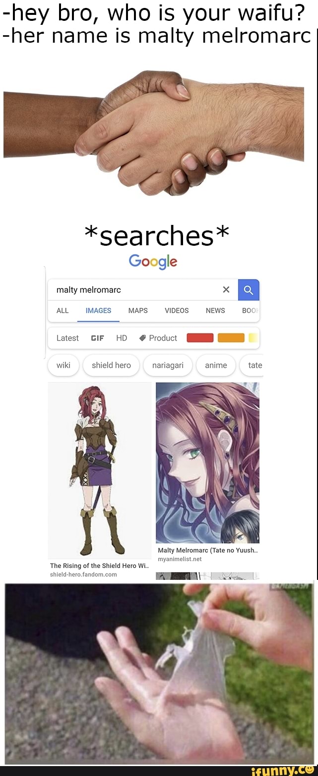 -hey bro, who is your waifu? -her name is malty melromarc *searches ...