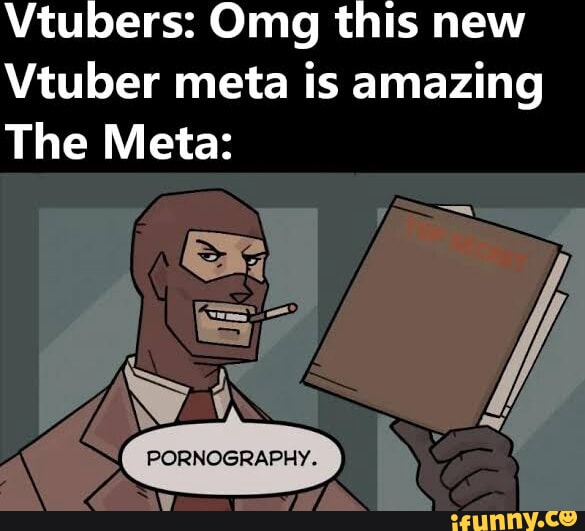 Vtubers: Omg this new Vtuber meta is amazing The Meta: vi / PORNOGRAPHY ...