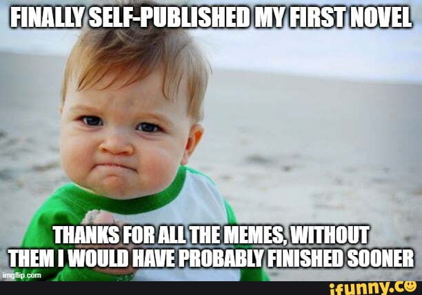 Self_publish memes. Best Collection of funny Self_publish pictures on ...