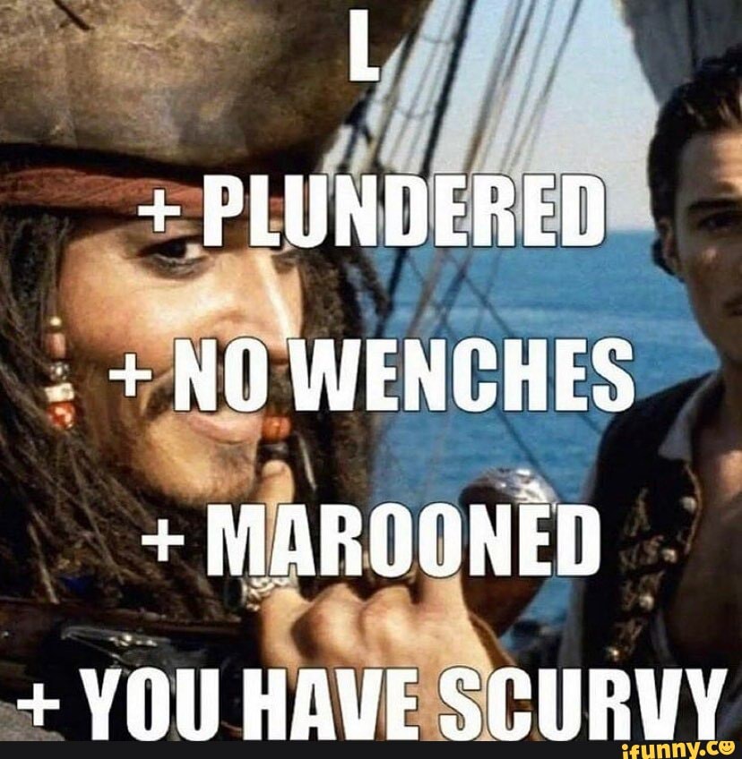 -PLUNDEREDS +NO WENCHES MAROONED vat WAVE CCIRUY - iFunny