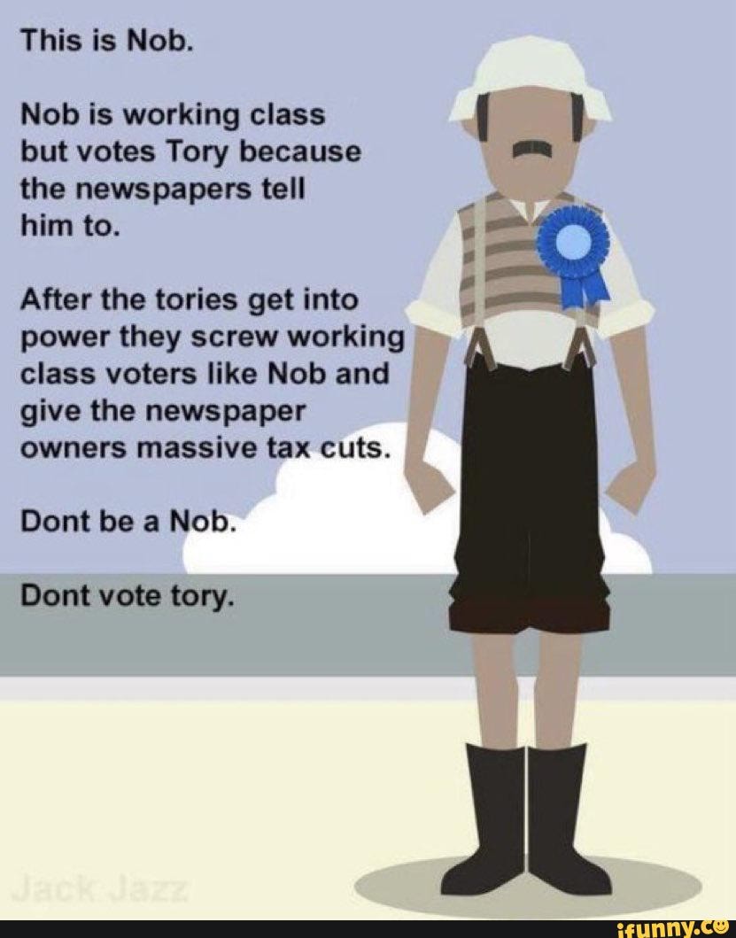 this-is-nob-this-is-nob-nob-is-working-class-but-votes-tory-because-the-newspapers-tell