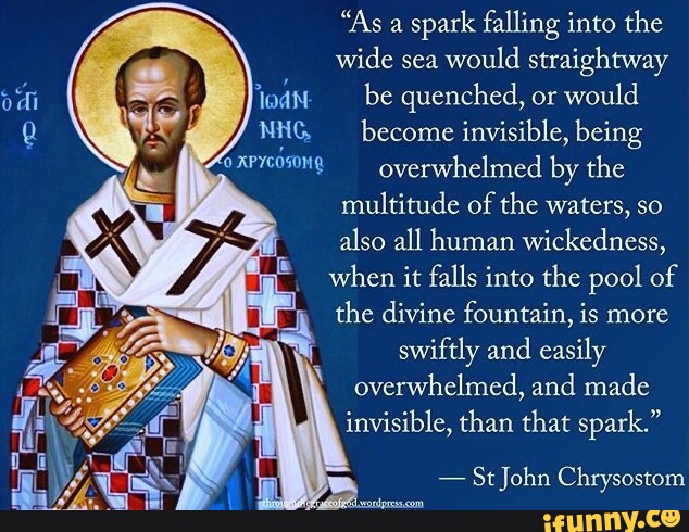 "As a spark falling into the wide sea would straightway be quenched, or ...