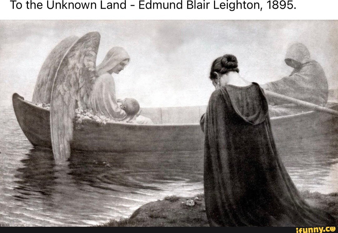 To the Unknown Land Edmund Blair Leignton, 1895. - iFunny