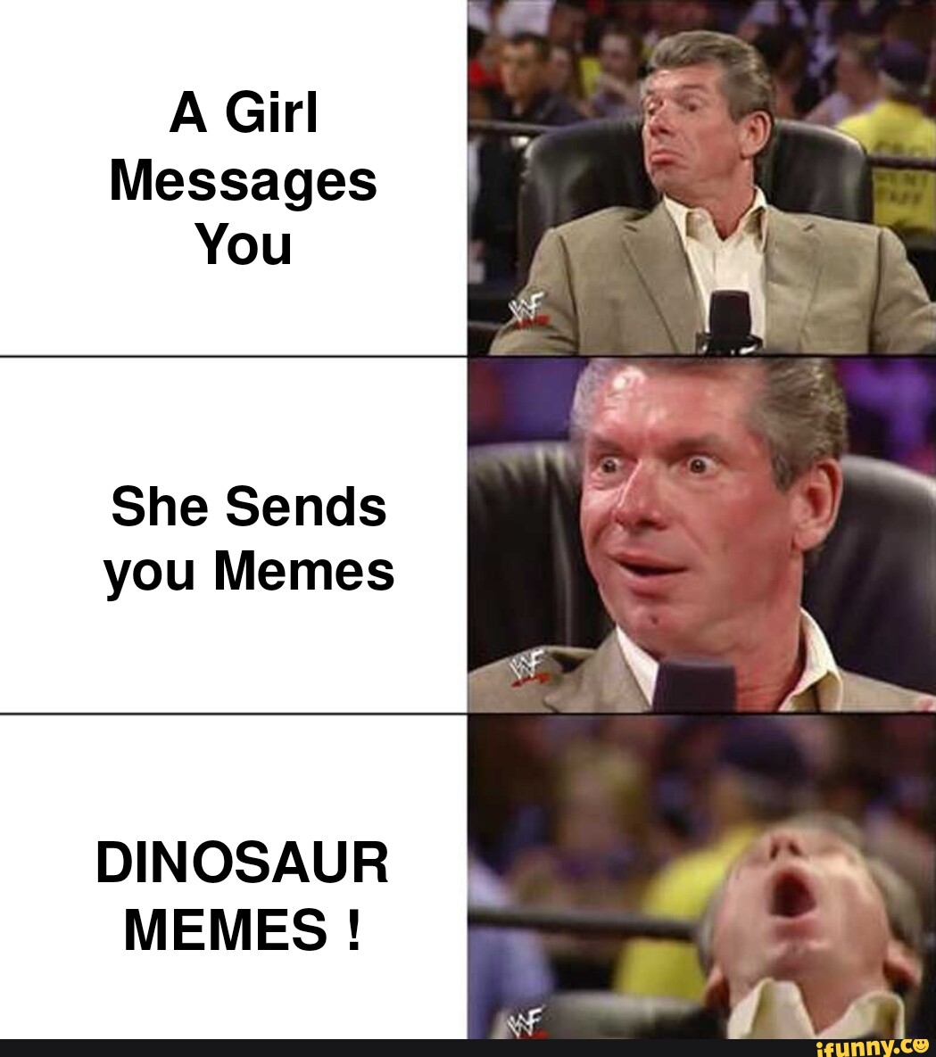 A Girl Messages You She Sends You Memes DINOSAUR MEMES Seo title a-girl-messages-you-she-sends-you-memes-dinosaur-memes-seo-title