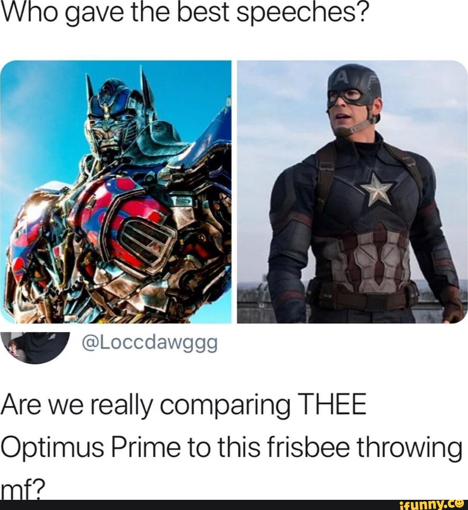 Wno gave the best speeches? Are we really comparing THEE Optimus Prime ...
