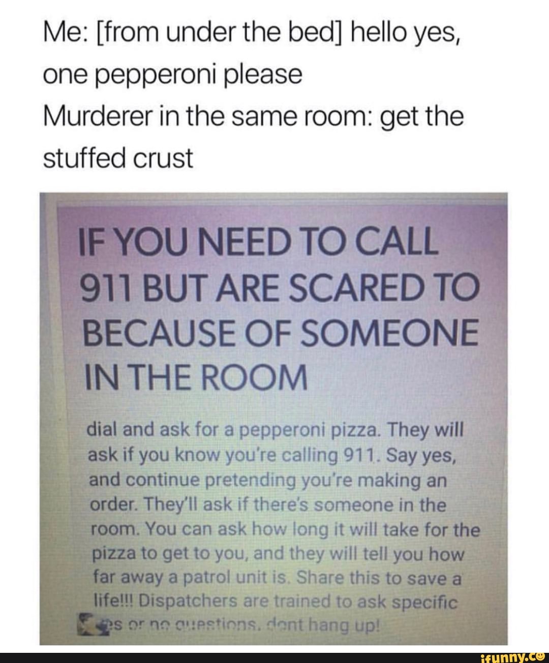 Me: [from under the bed] hello yes, one pepperoni please Murderer in ...