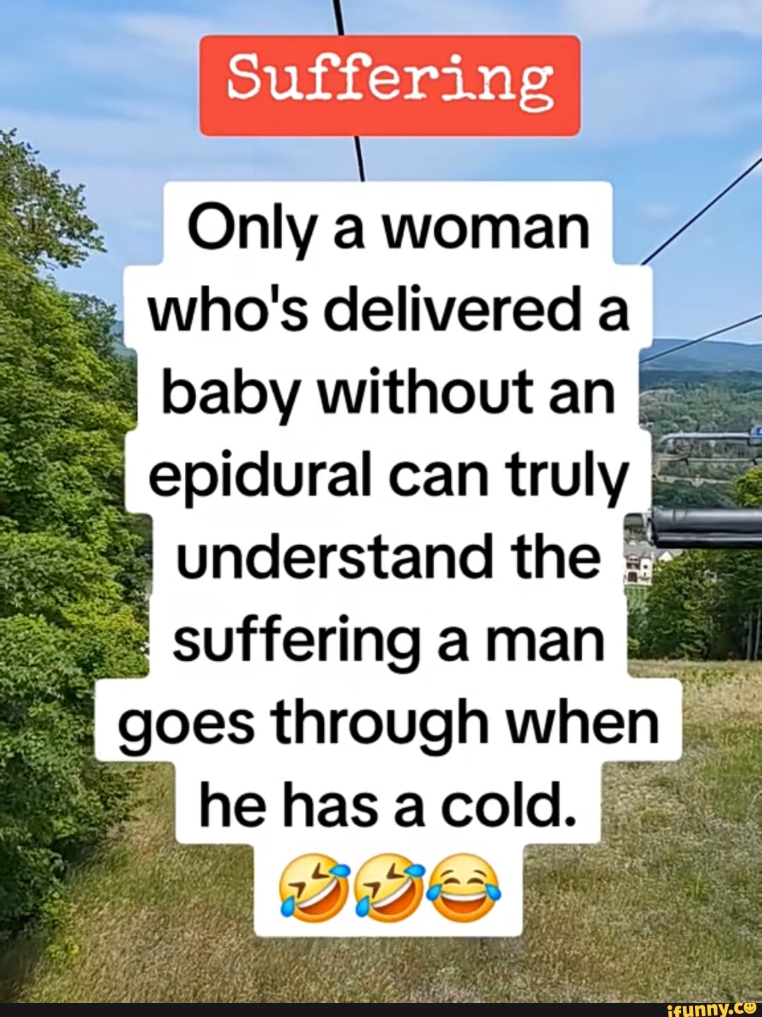 Suffering Only a woman who's delivered a baby without an epidural can ...