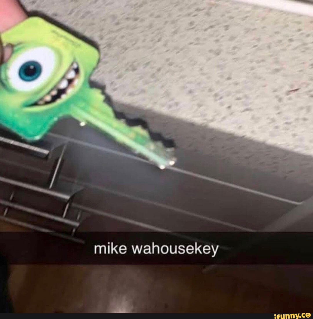 Mike wahousekey - iFunny Brazil